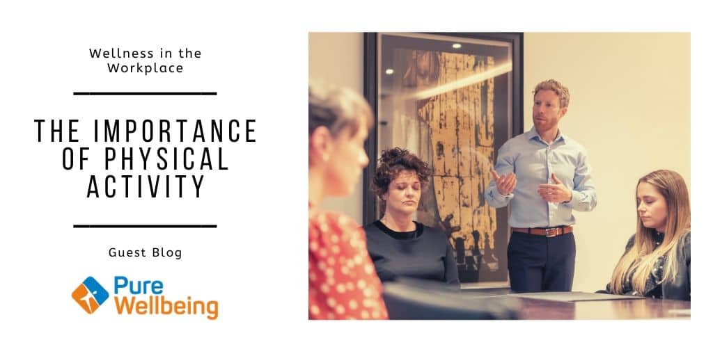 Workplace Wellbeing | the Importance of Physical Activity